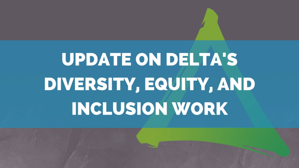 Update on Delta's Diversity, Equity, and Inclusion Work - Delta Institute