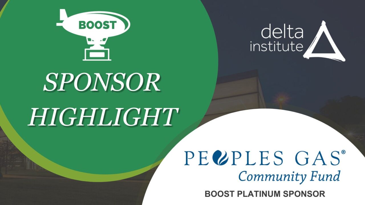 BOOST Sponsor Highlight: Peoples Gas Community Fund - Delta Institute