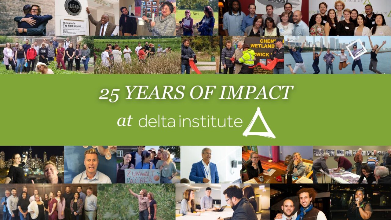 25 Years of Impact at Delta Institute - Delta Institute